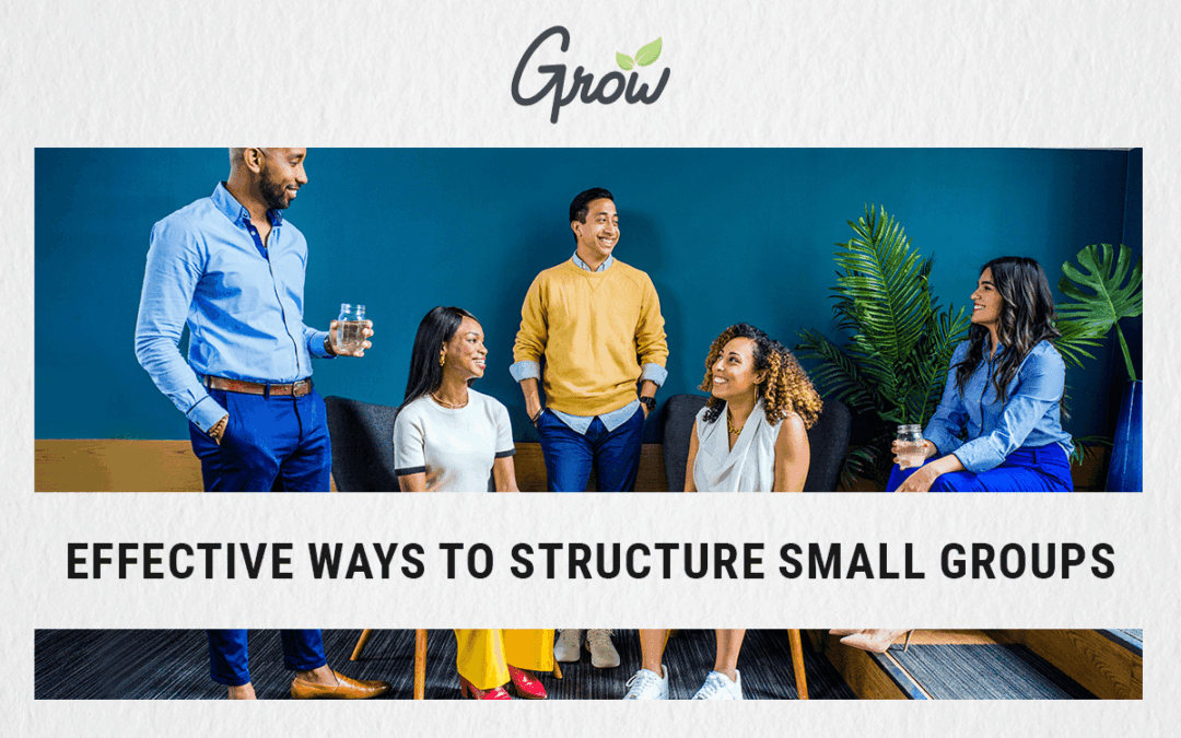 Effective Ways to Structure Small Groups - Grow Youth & Kids Ministry ...